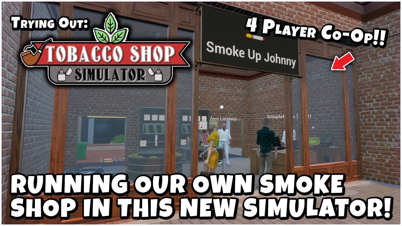MOST FUN SIM I HAVE PLAYED IN MONTHS! - Tobacco Shop Simulator (Co-Op ...