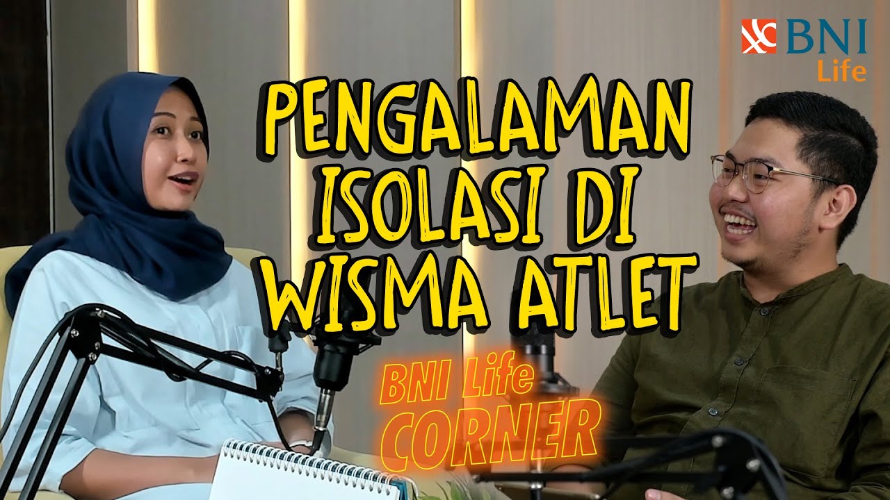 BNI Life Corner | Ep.4 Dyah Wahyu Widyasari: Pengalaman Isolasi di ...