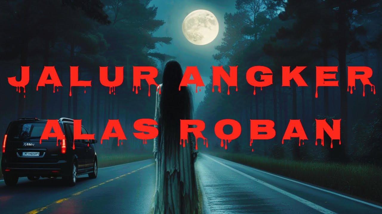 JALUR ANGKER ALAS ROBAN | CERITA HOROR - YouTube
