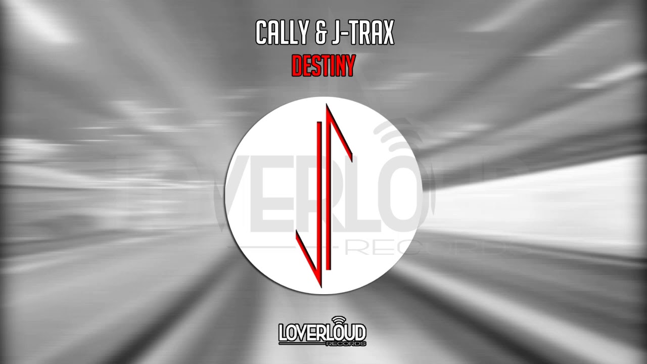LOV057 - Cally & J-Trax - Destiny - (Loverloud Records) - YouTube