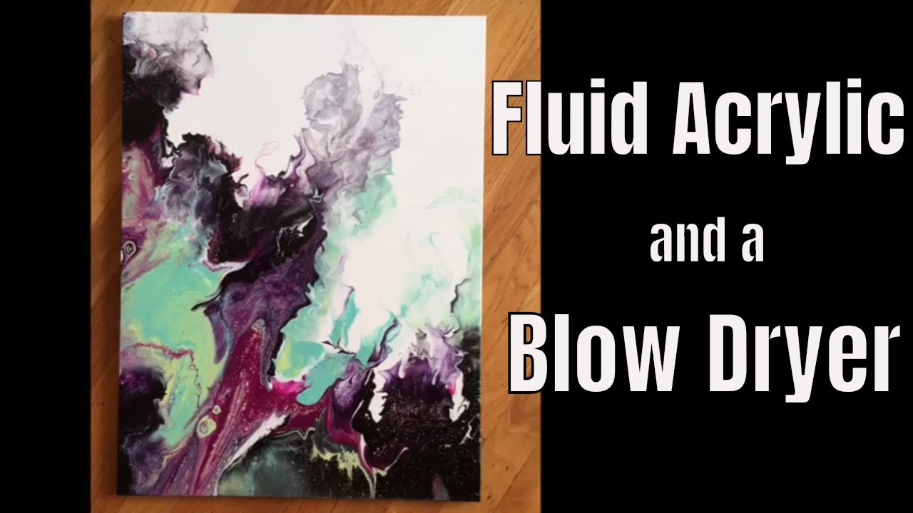 Fluid Acrylic Painting with Homemade Pouring Medium and a Blow Dryer ...