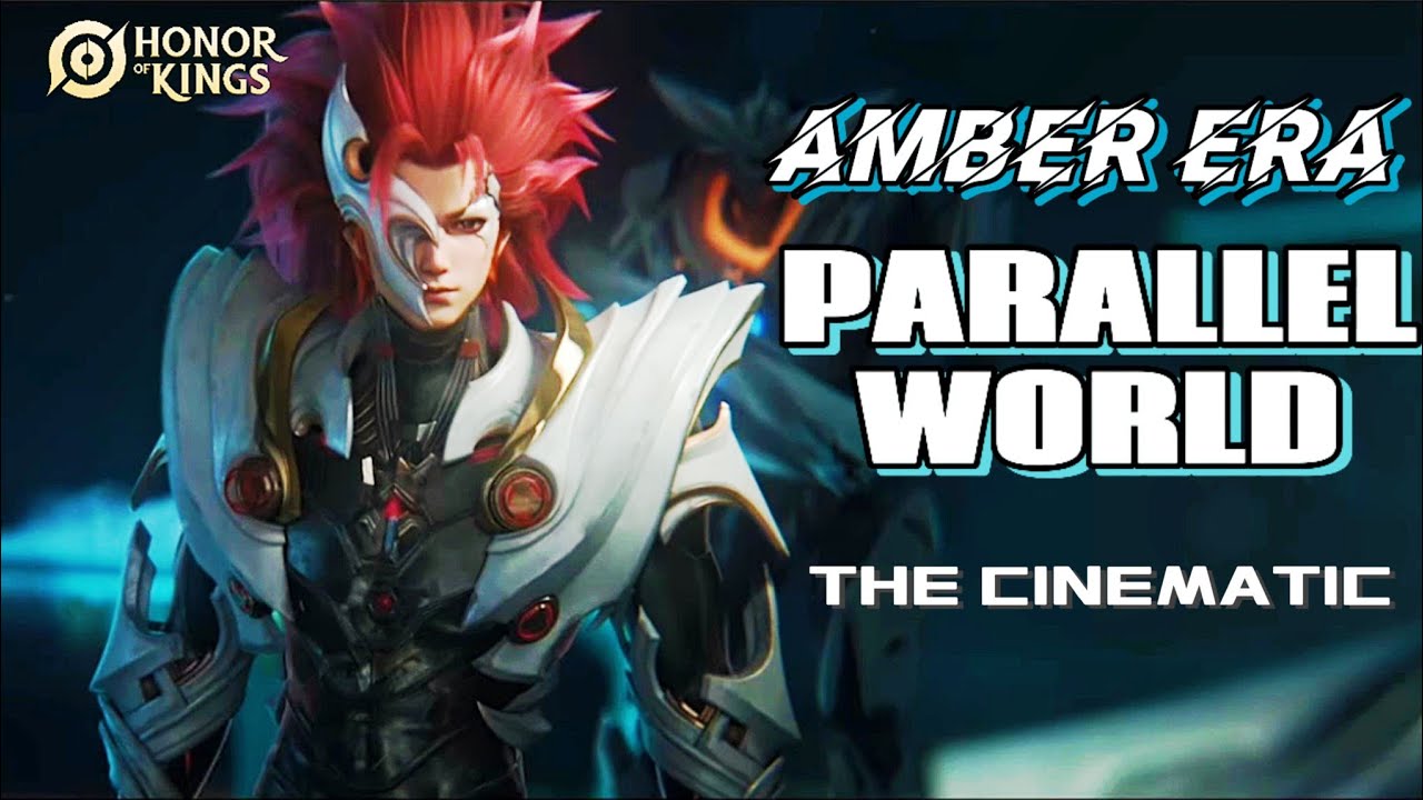AMBER ERA - PARALLEL WORLD THE CINEMATIC | HONOR OF KINGS - YouTube