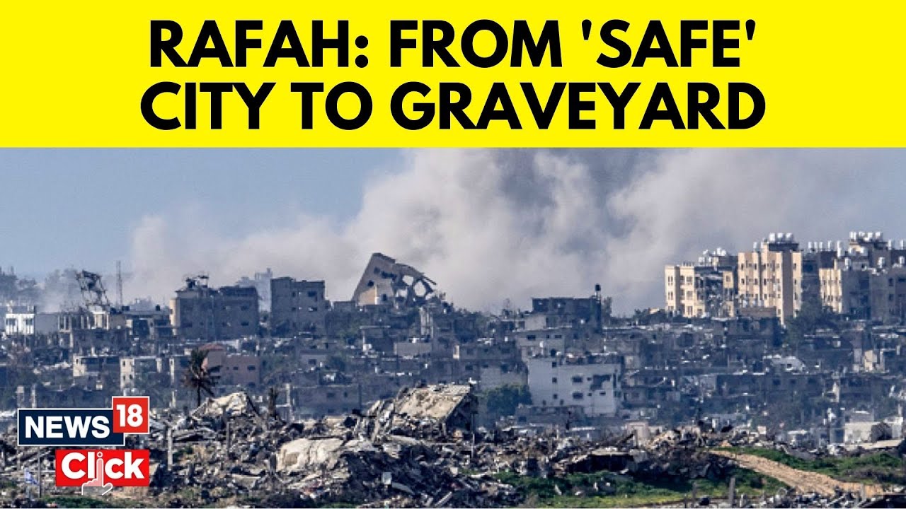 Gaza’s ‘Safe’ City Rafah Came To Be On The Precipice Of Catastrophe ...