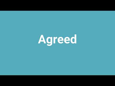 'Agreed' Meaning and Pronunciation