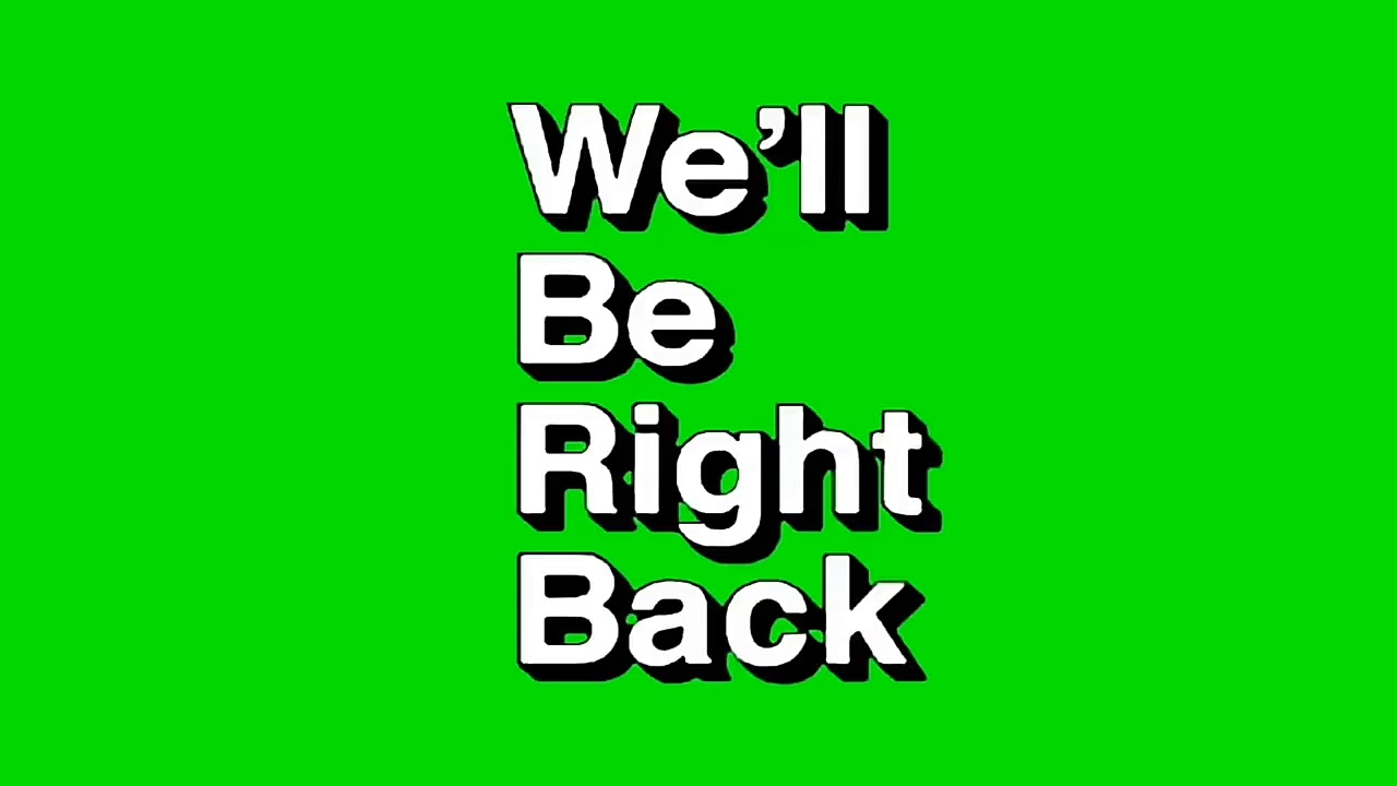 Green Screen Effect #7 "We'll Be Right Back" - YouTube