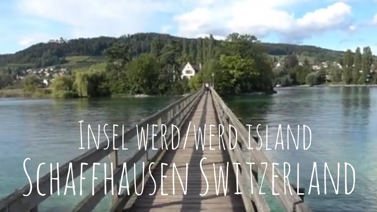 Werd Island / Insel Werd Schaffhausen Switzerland - YouTube