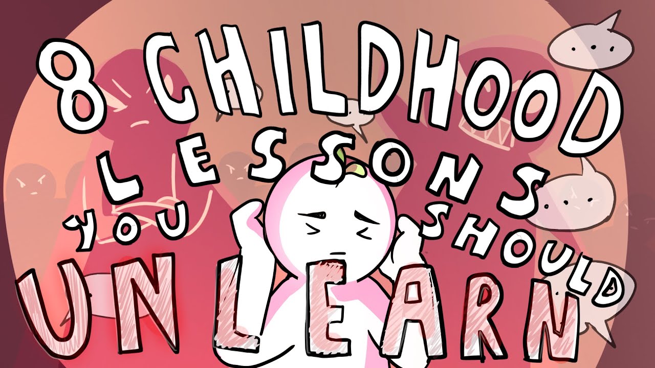 8 Childhood Lessons You Should Unlearn