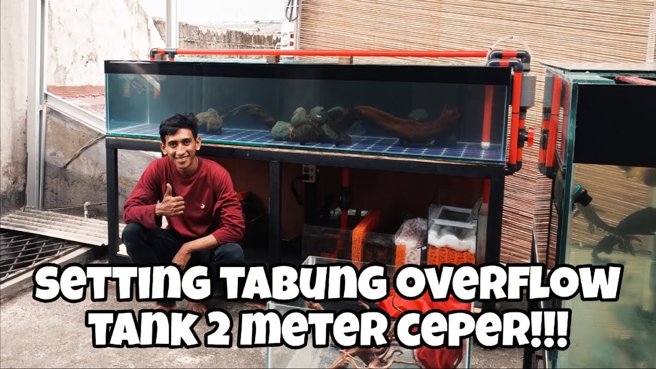 Setting Tabung Overflow tank 200x60x40 sump filter 80x40x25 . Setting sump filter tanpa lubangi ...