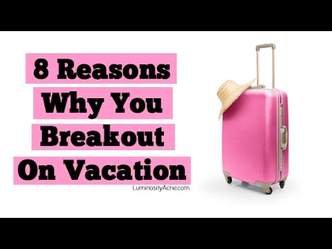 How to Prevent Breakouts from Travelling | Vacation Acne | How to Get ...