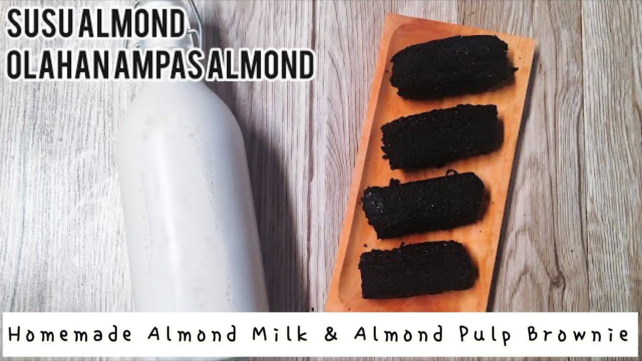 Cara Membuat Susu Almond | Brownies Ampas Almond | Almond Pulp Recipes ...