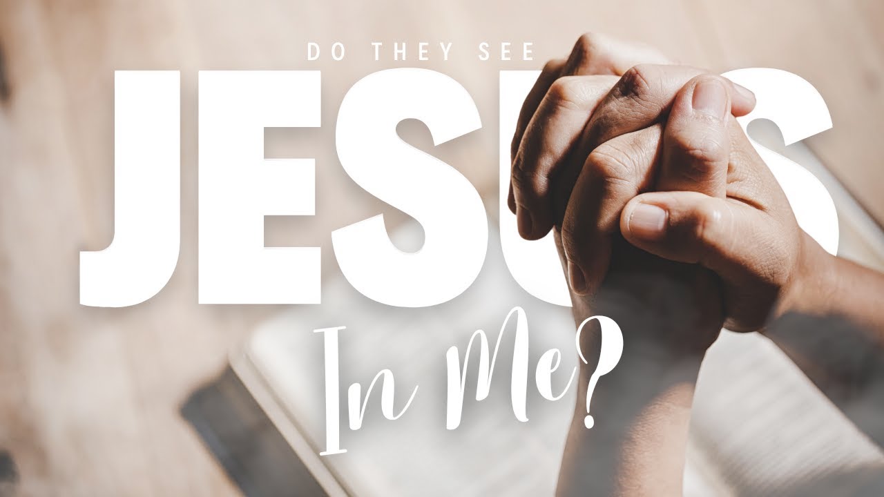 Do They See Jesus In Me? - YouTube