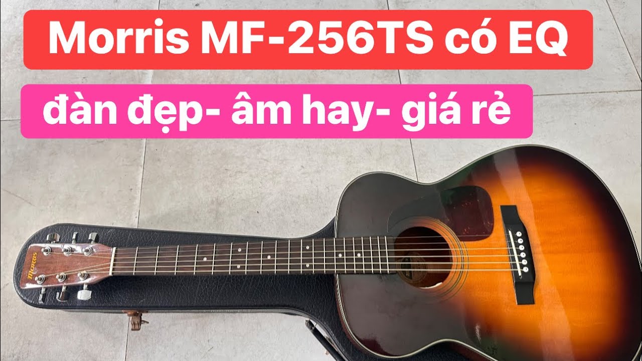 Đàn guitar Morris MF-256TS có EQ. Giá: 2tr500k. guitar Morris ...