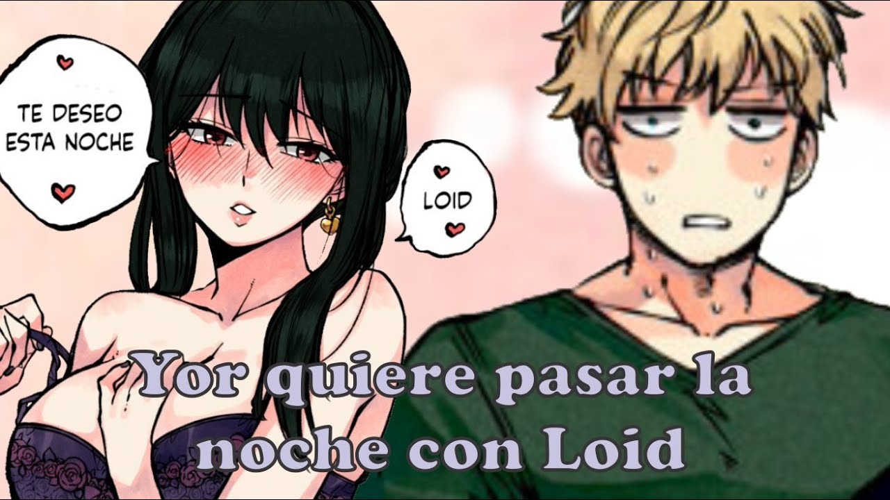 LOID hace de todo por un BESO DE YOR | YOR se D3SNUD4 para LOID 😈🔥 | Spy x Family Doujinshi ...