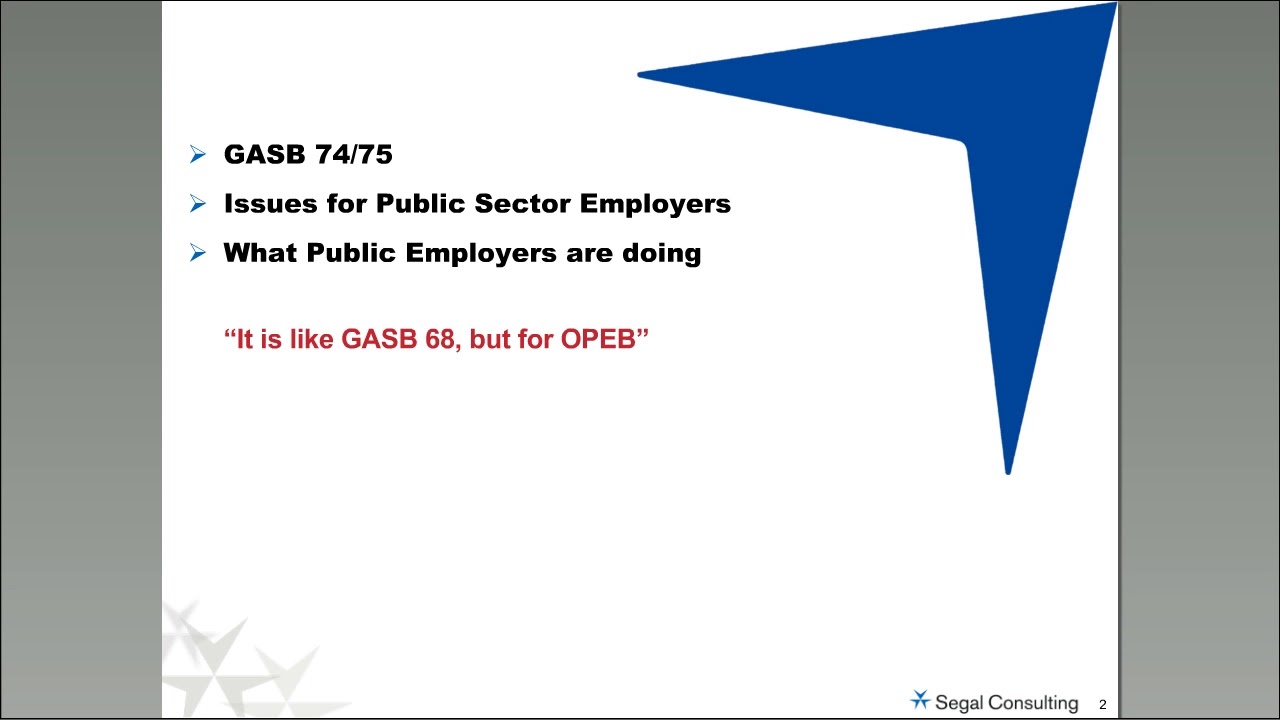 Other Post-Employment Benefits (OPEB) Webinar - GASB Statement No. 74/ ...