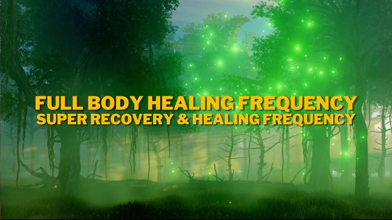 Full Body Healing Frequency: Super Recovery & Healing Frequency ...