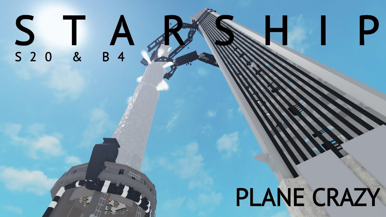 SpaceX Starship S20 and B4 OFT-1 | Plane Crazy - Roblox (3 YR OLD ...