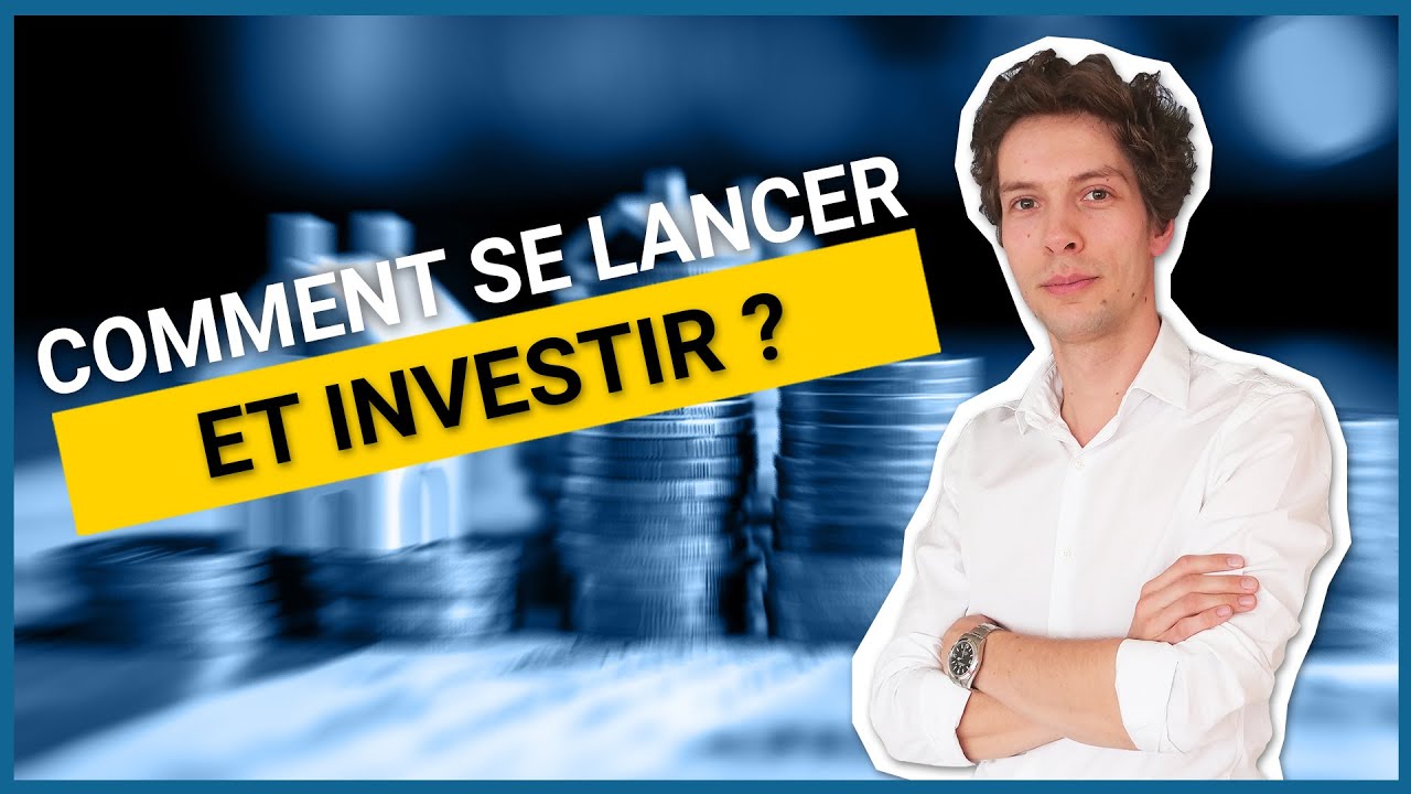 Commencer à investir : comment se lancer et investir ? (5/5 ...