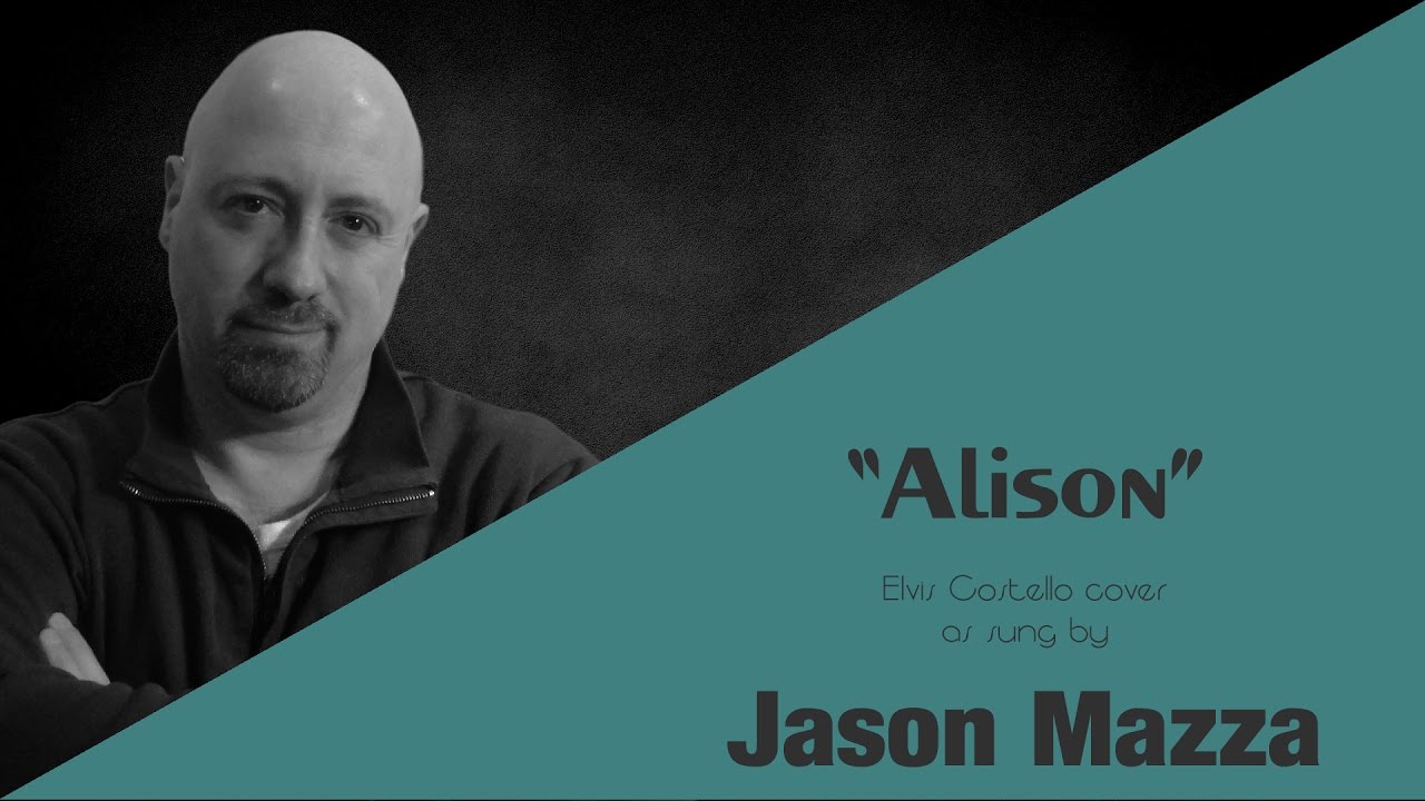 "ALISON" - Elvis Costello cover by Jason Mazza - YouTube
