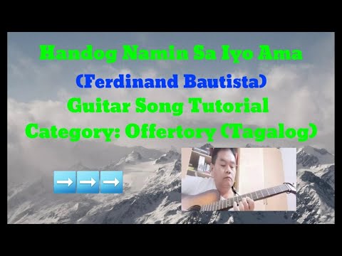 Handog Namin Sa Iyo Ama (Ferdinand Bautista) Guitar Tutorial With ...