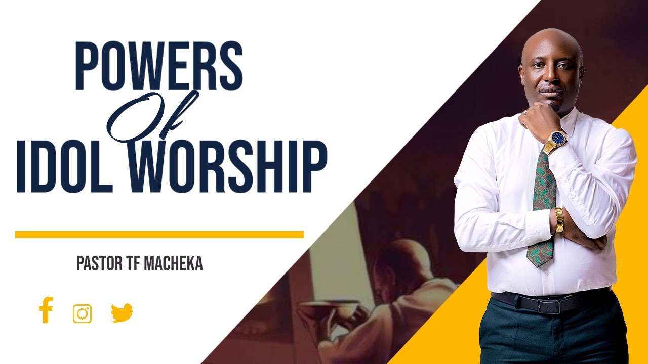 Powers of Idol Worship | Pastor TF Macheka - YouTube