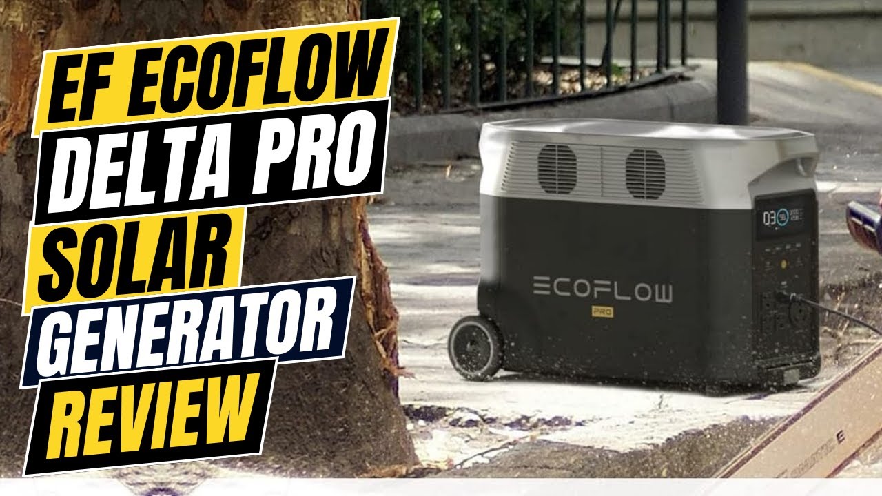 EF ECOFLOW DELTA Pro Solar Generator Review (Pros & Cons Explained ...
