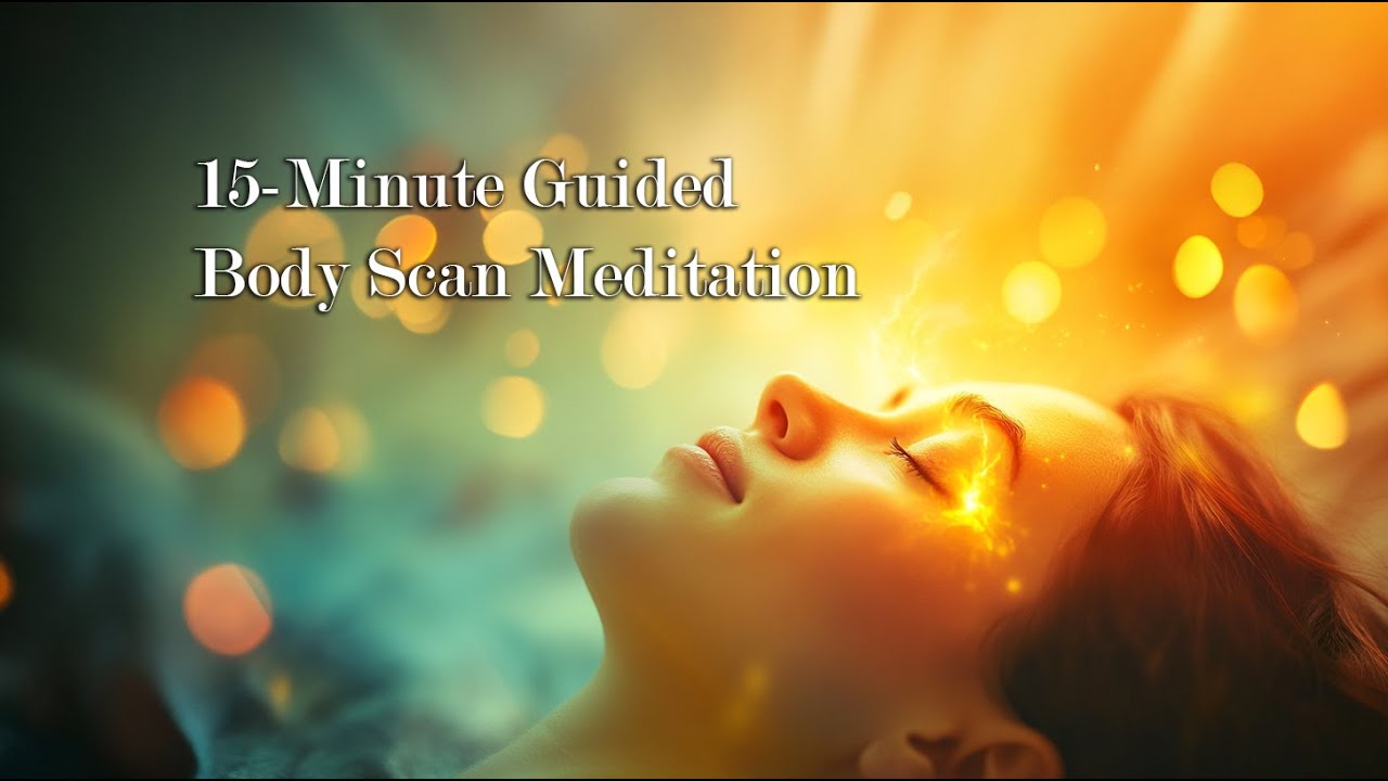15-Minute Guided Body Scan Meditation for Deep Relaxation & Stress ...