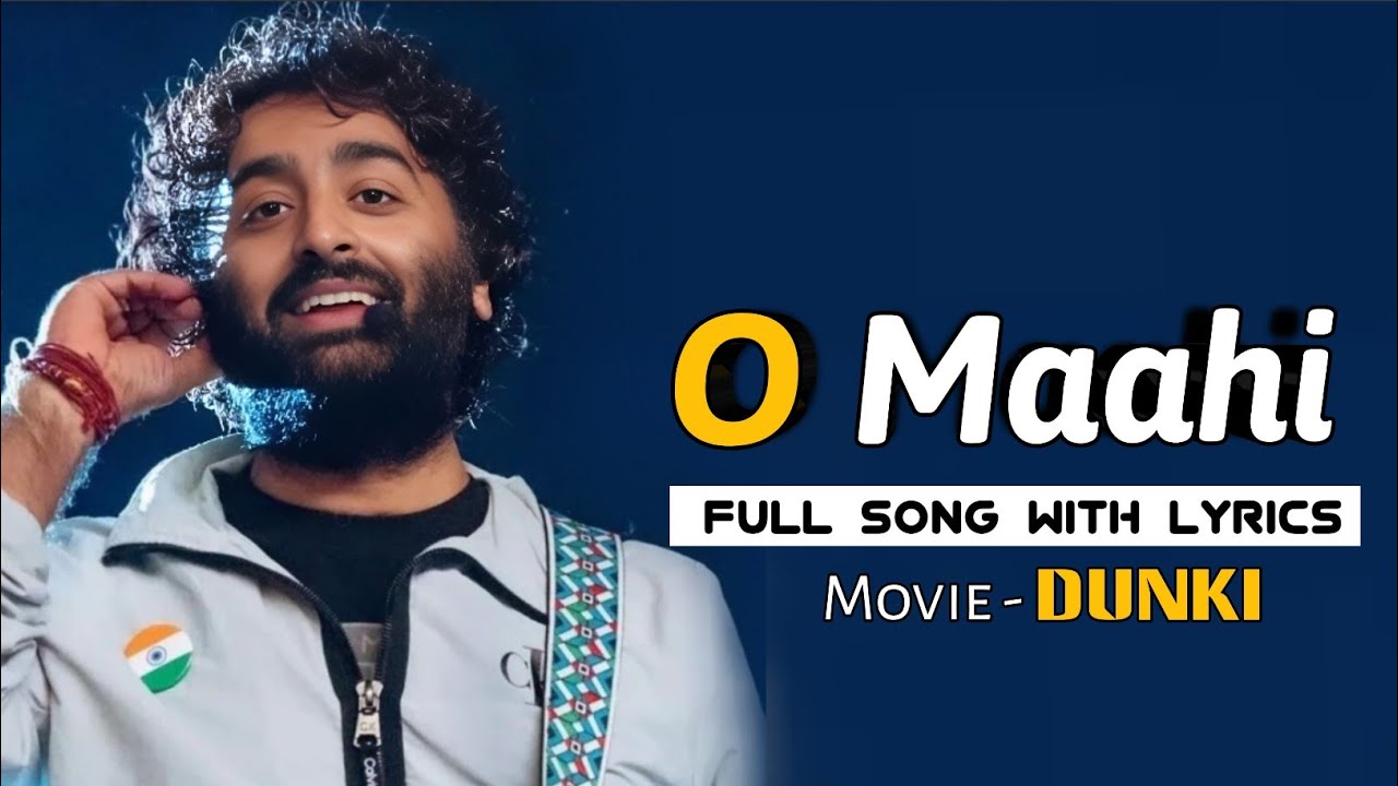 Arijit Singh: O Maahi (Lyrics) | Dunki | Shah Rukh Khan, Taapsee Pannu ... Arijit Singh: O Maahi (Lyrics) | Dunki | Shah Rukh Khan, Taapsee Pannu ...