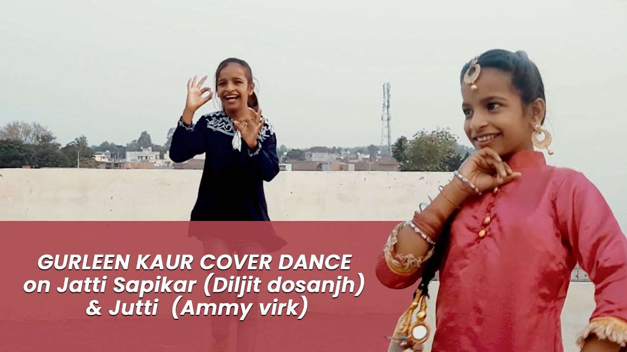 Gurleen Kaur cover dance on jatti sapikar (diljit dosanjh) & jutti ...
