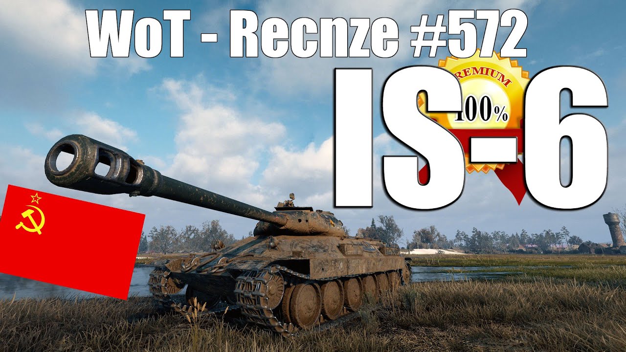 World of Tanks | IS-6 (Recenze #572) - YouTube