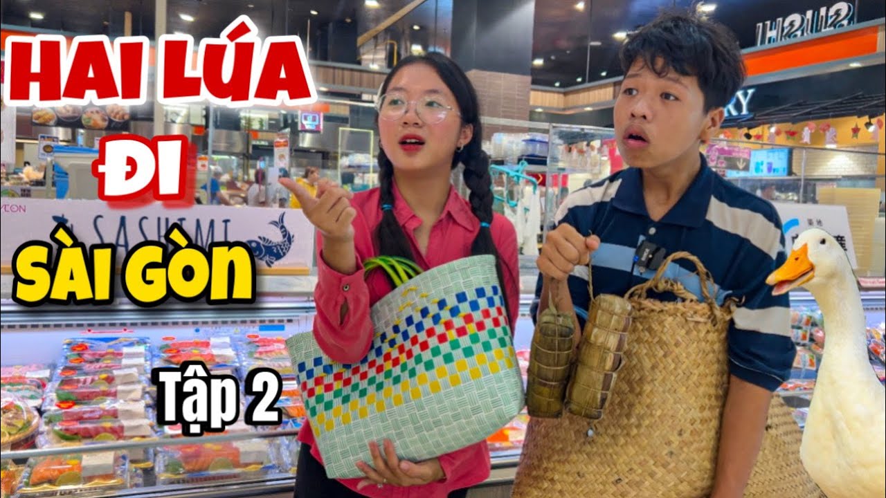 HAI LÚA ĐI SÀI GÒN | Nhà Quê Lần Đầu Đi Siêu Thị Hài Hước || Phim Hài Tập 2 - YouTube