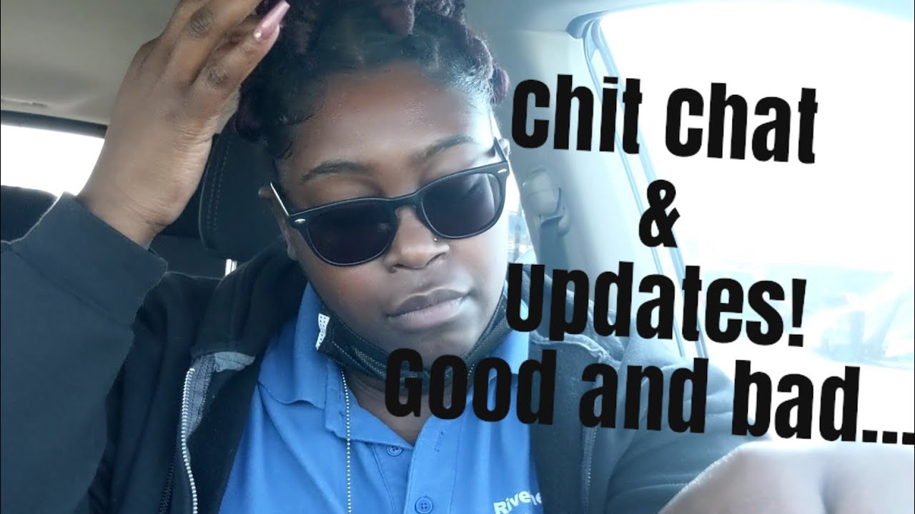 Chit Chat & Updates Good & Bad - YouTube