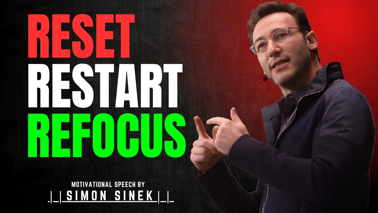 Reset, Restart, and Refocus|| One Of The Best Motivational Speech Simon Sinek||#motivation # ...