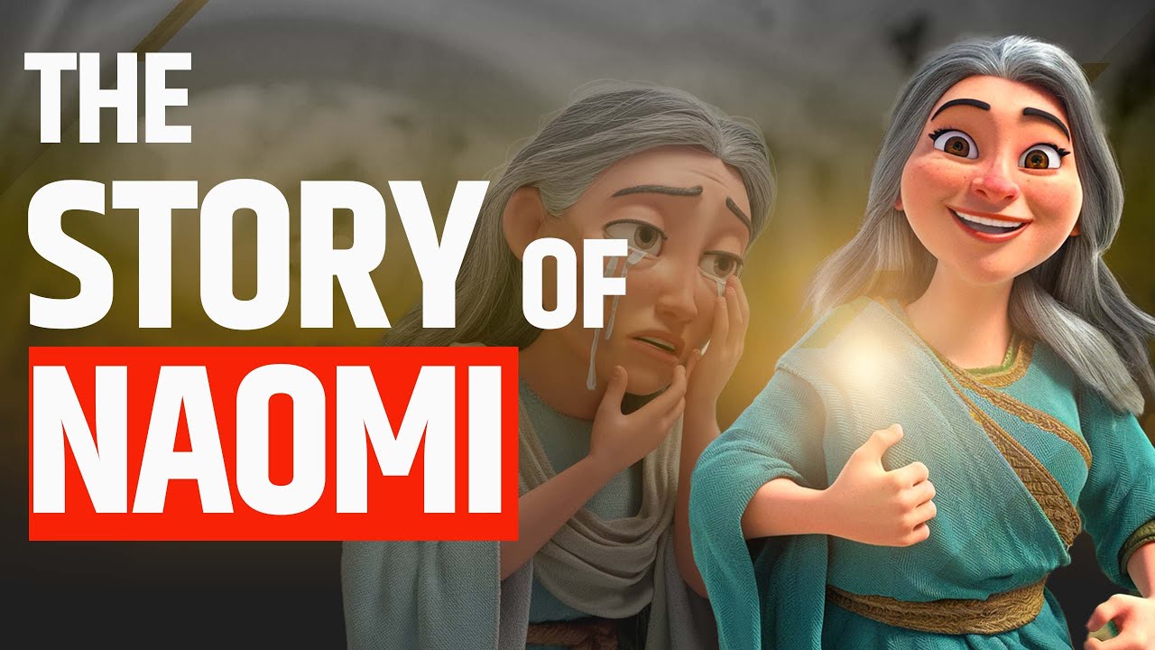 THE STORY OF NAOMI, FROM BITTERNESS TO BLESSING. #bibllestories - YouTube