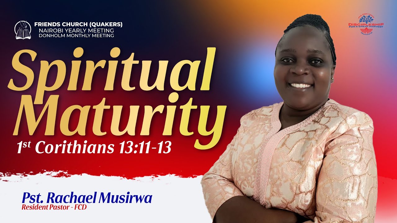 Spiritual Maturity | Sunday Service | Friends Church (Quakers) Donholm ...