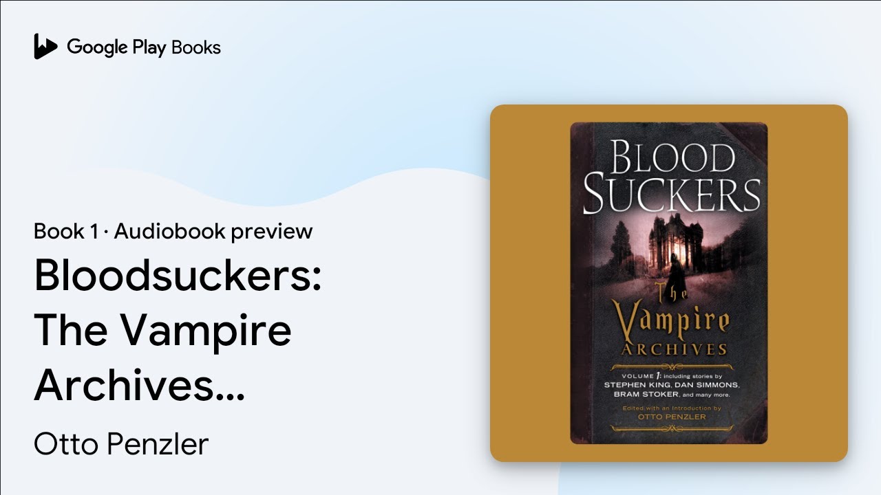Bloodsuckers: The Vampire Archives, Volume 1 by Otto Penzler ...