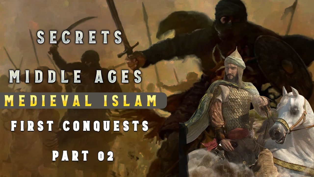 The First Conquests - Part 02 | History Medieval Islam | Middle Ages ...