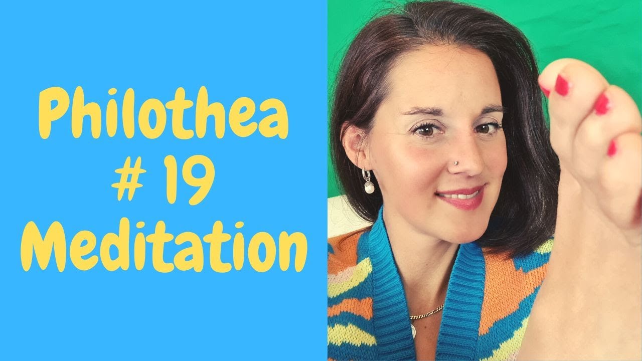 Philothea # 19- Meditation - YouTube