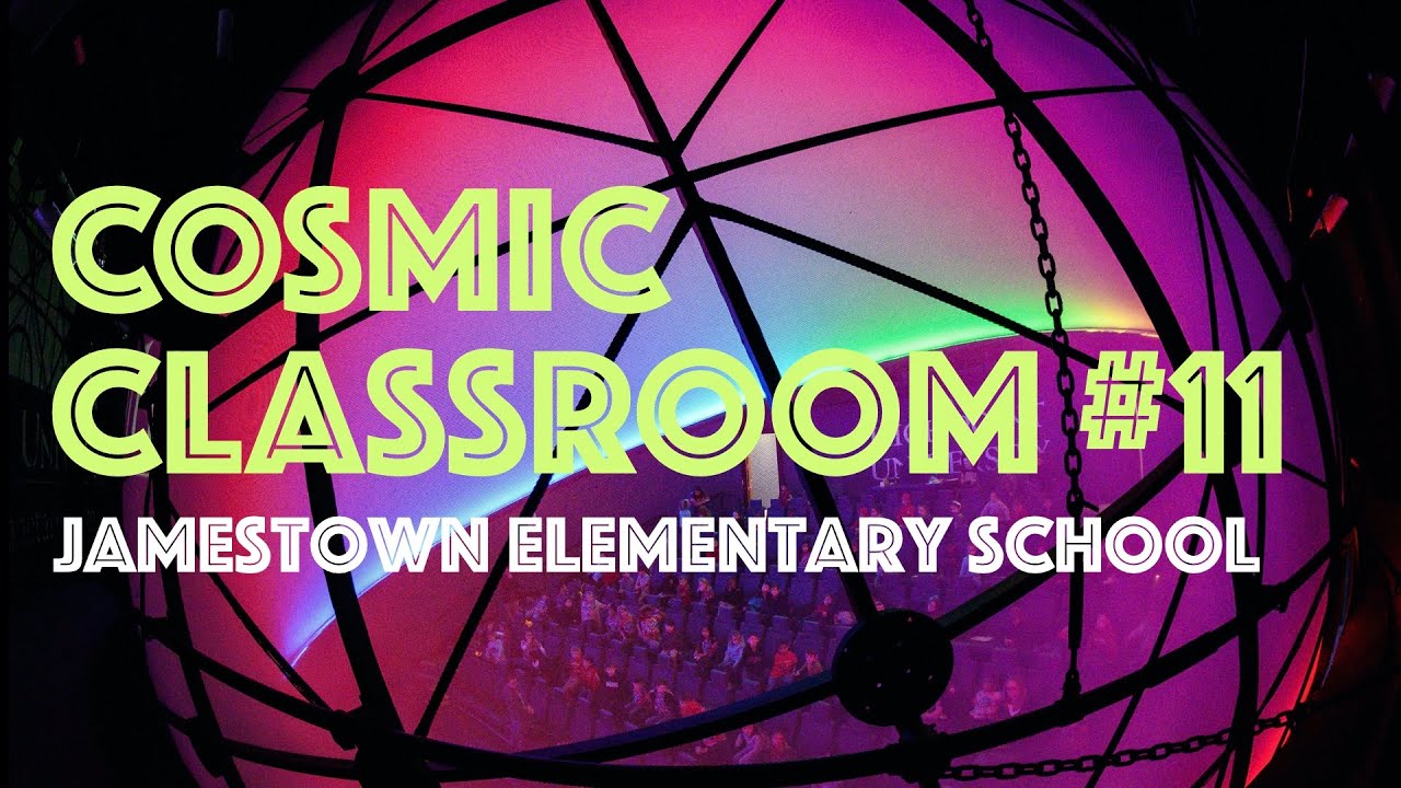 Cosmic Classroom #11: Jamestown Elementary School - YouTube