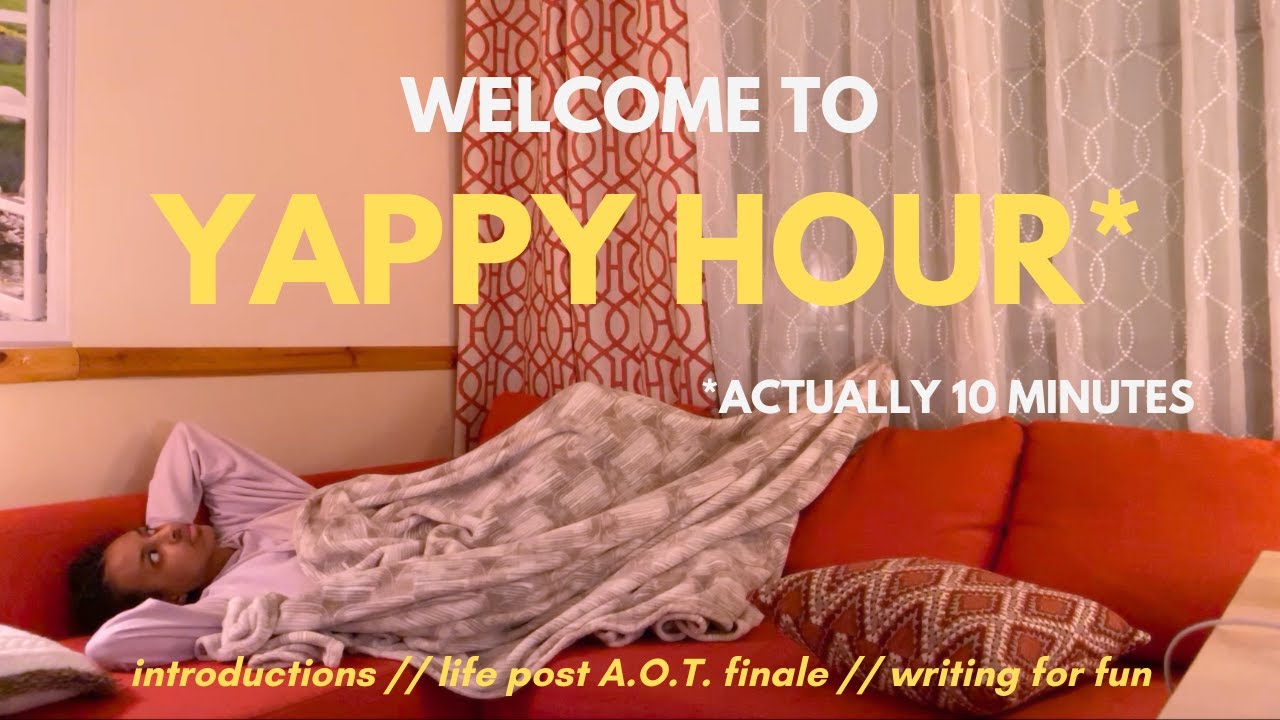 welcome to yappy hour! - YouTube