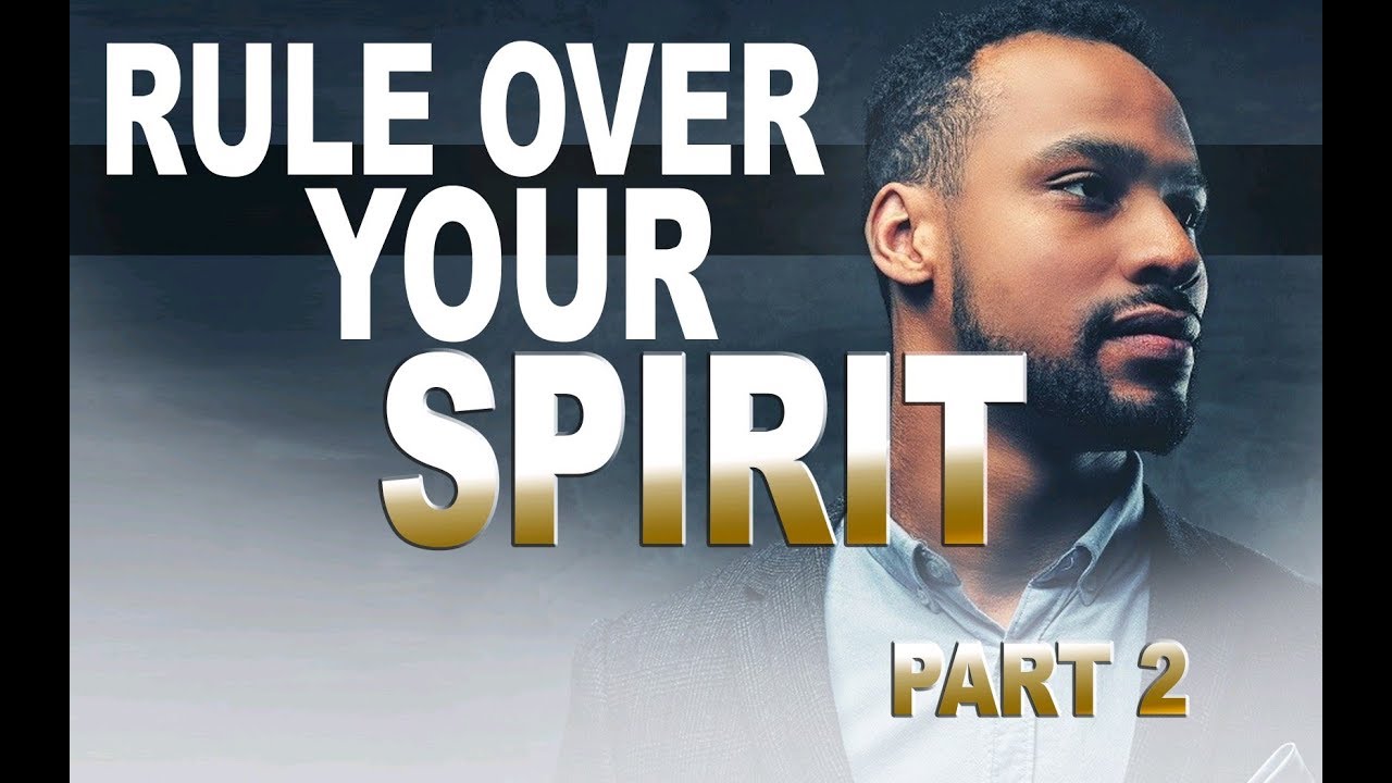 THE ISRAELITES: RULE YOUR SPIRIT PT 2 - YouTube