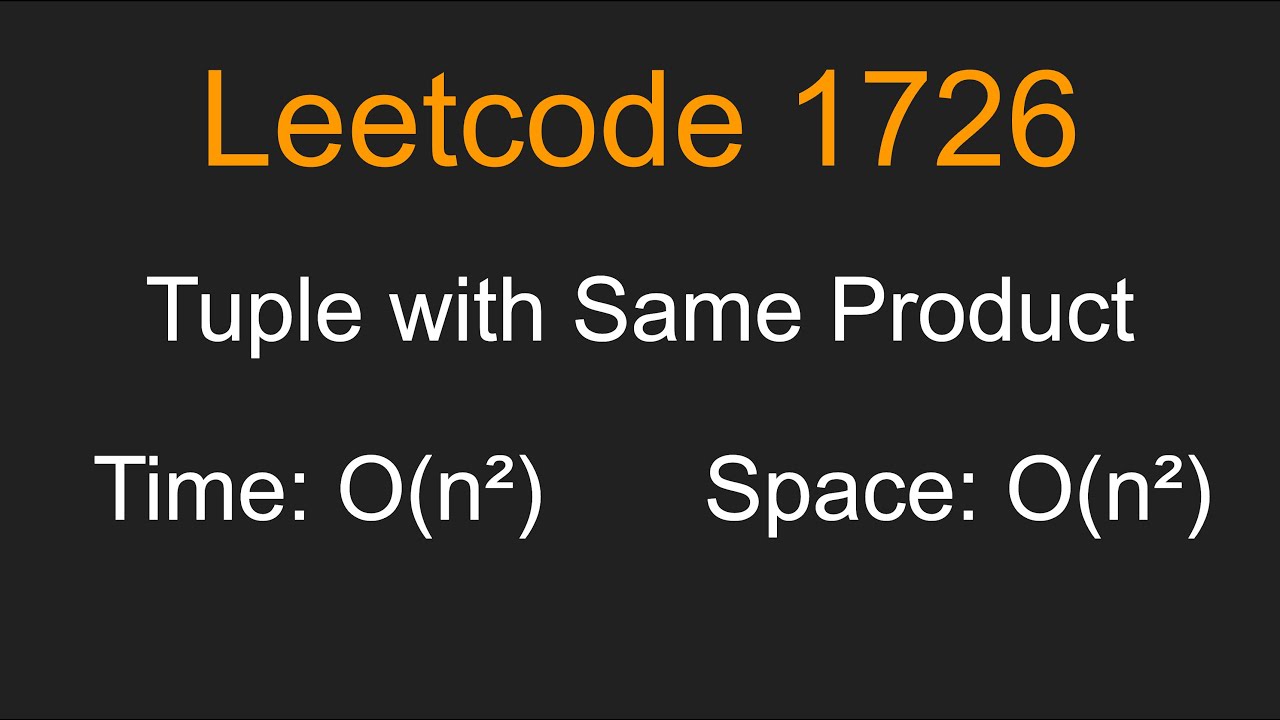 Tuple With Same Product Leetcode 1726 Python Youtube