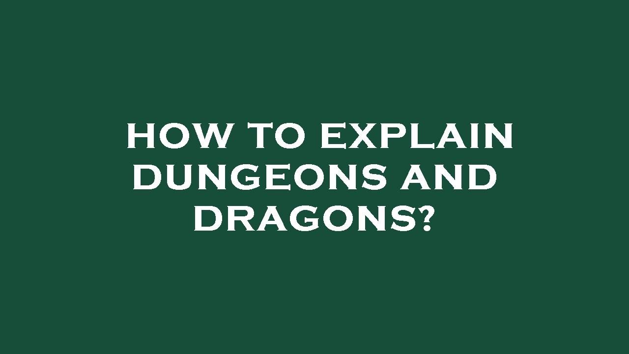 How to explain dungeons and dragons? - YouTube