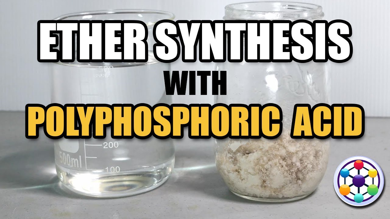Making Ether with Polyphosphoric Acid - YouTube