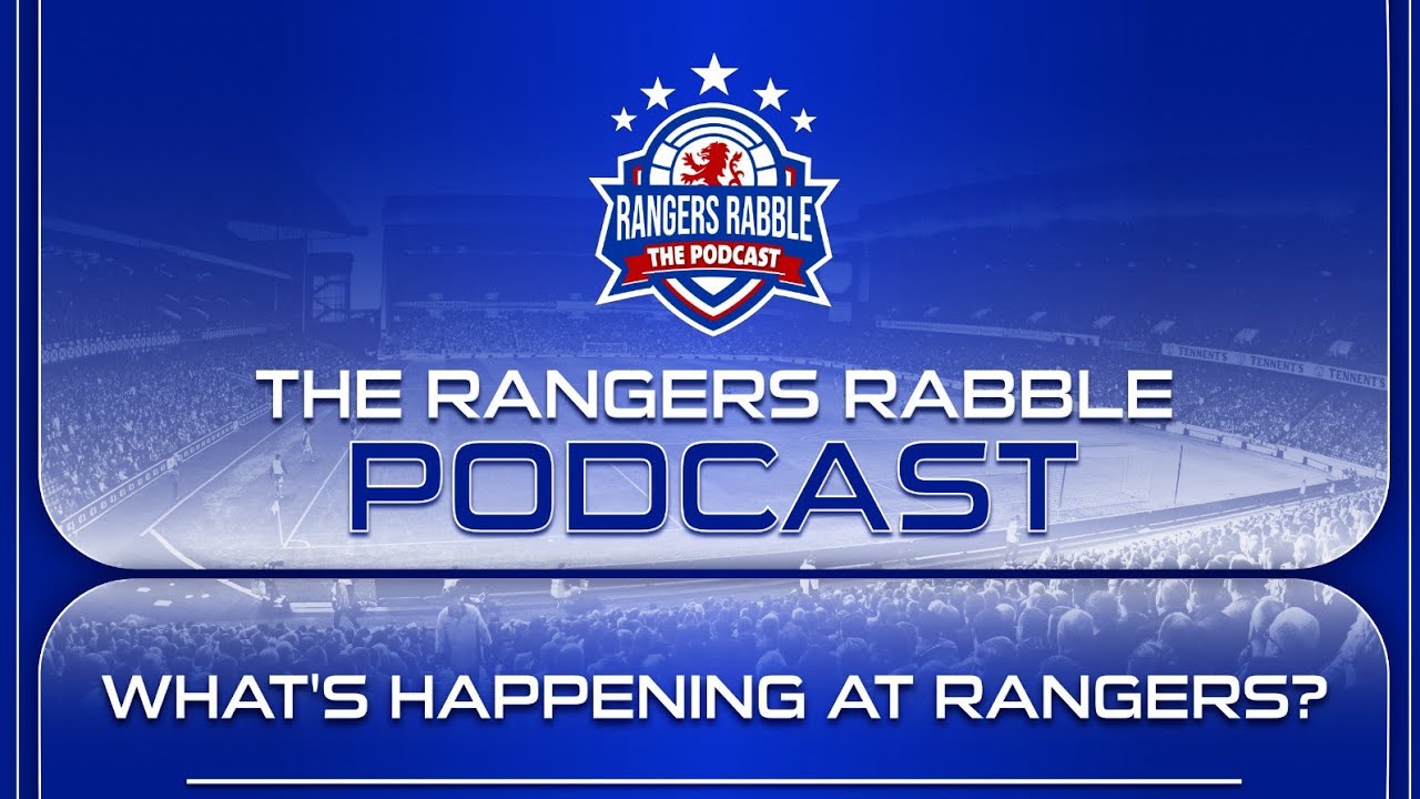 What's Happening At Rangers? - Rangers Rabble Podcast - YouTube