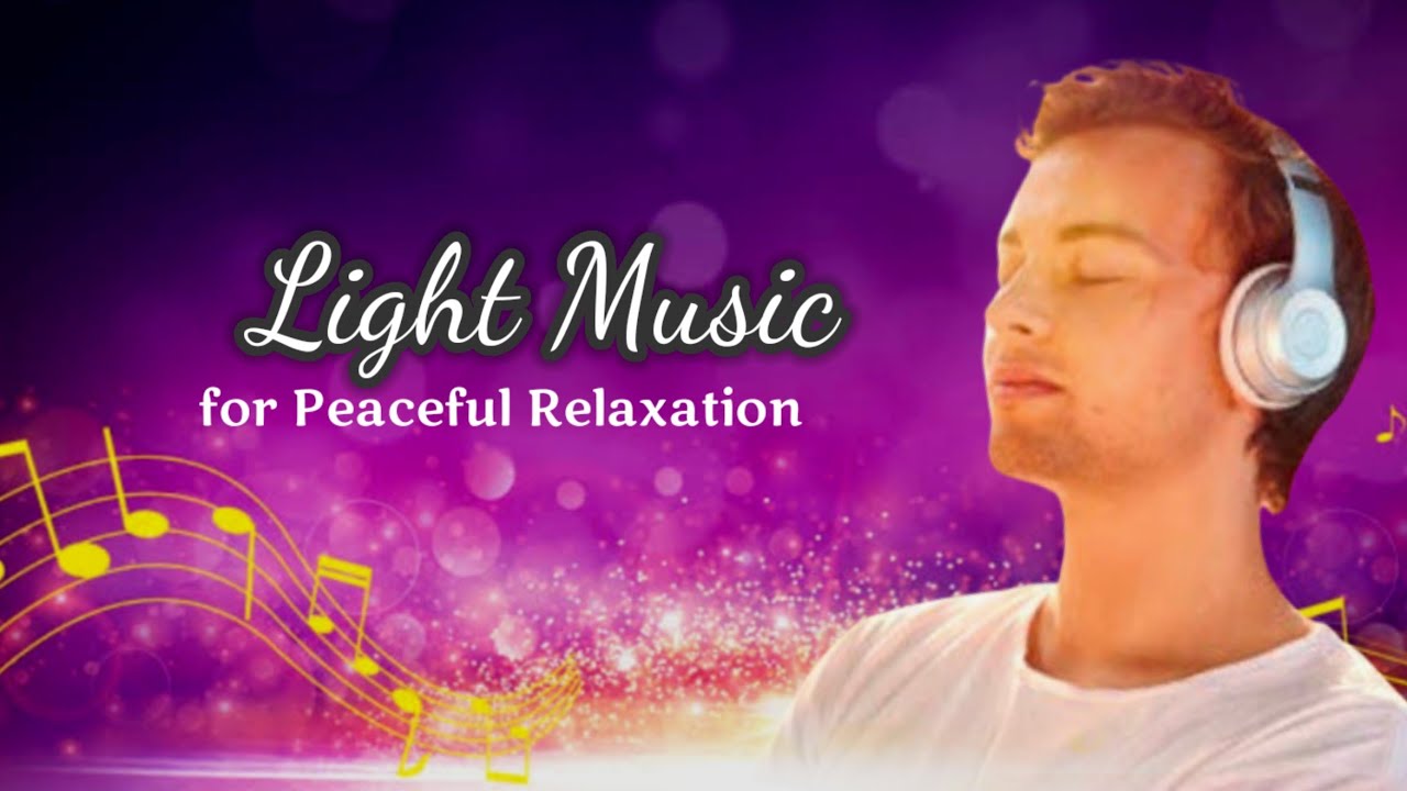 Light Music for relaxation..! - YouTube