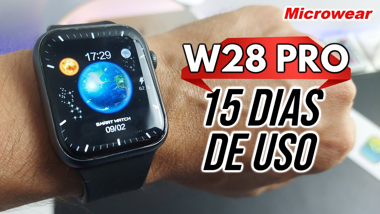 W28 Pro - 15 DIAS DE USO (Ainda vale a pena comprar?) - YouTube