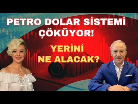 PETRO DOLAR SİSTEMİ ÇÖKÜYOR! YERİNİ NE ALACAK?