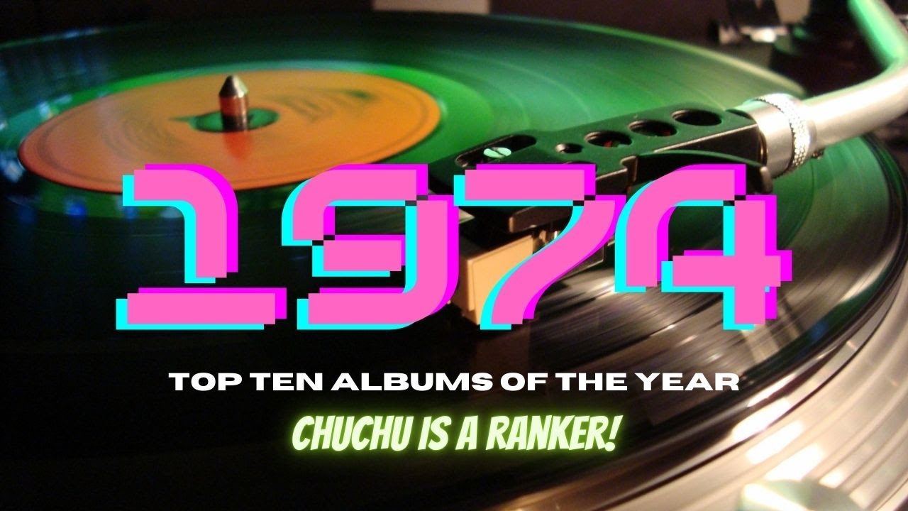 1974: Top ten albums of the year - Chuchu is a Ranker! - YouTube