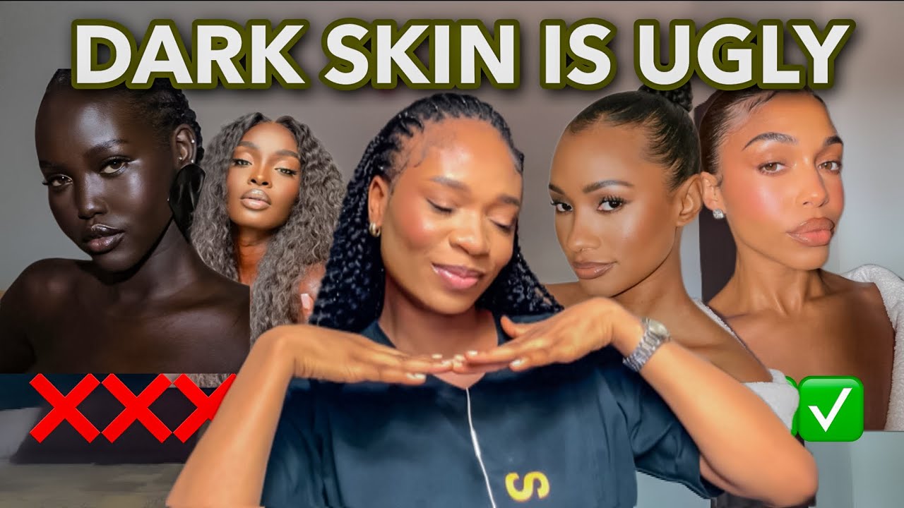 DARK SKIN IS UGLY AND NOT THE BEAUTY STANDARD - YouTube