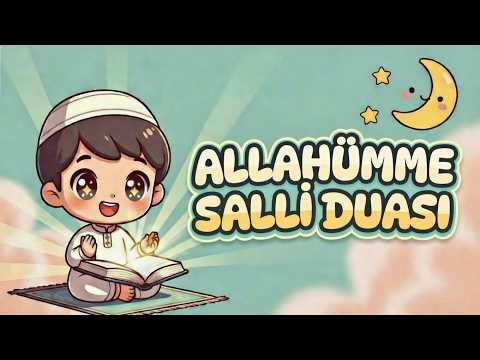 Allahümme Salli Duası (Salavat) Çocuklar İçin | Okunuşu ve Anlamı | Namaz Duaları